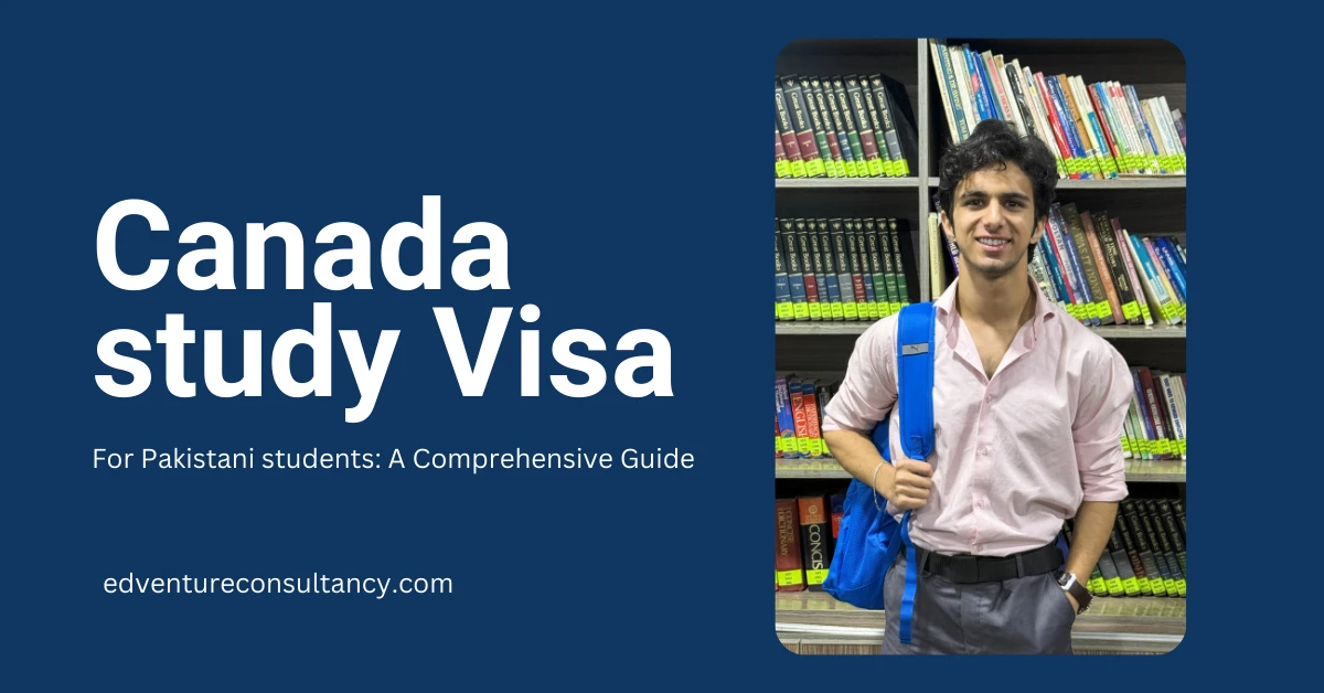 Canada Study Visa For Pakistani Students: A Comprehensive Guide