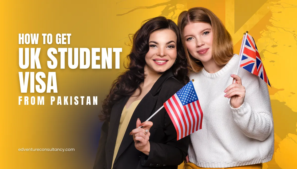 How To Get UK Student Visa From Pakistan: Easy Steps